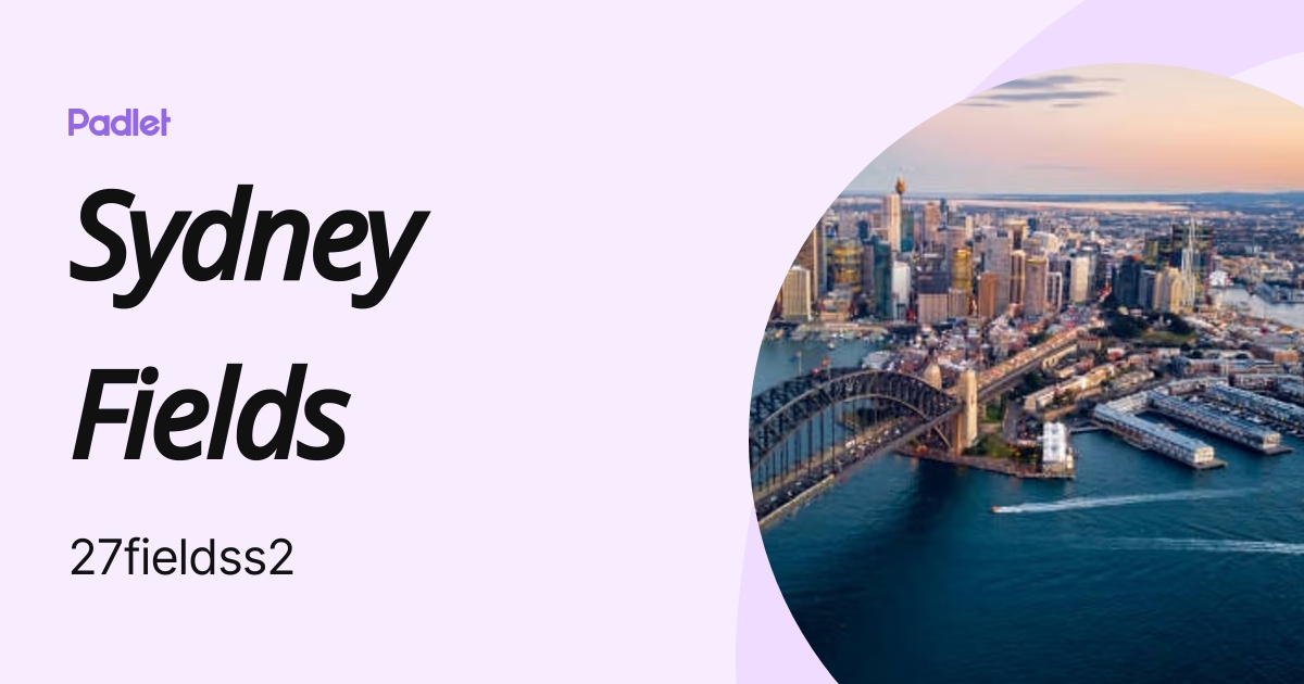 𝘚𝘺𝘥𝘯𝘦𝘺 𝘍𝘪𝘦𝘭𝘥𝘴 (27fieldss) profile | Padlet