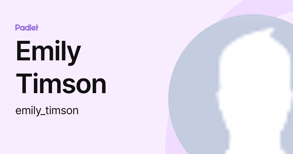 Emily Timson (emily_timson) profile | Padlet