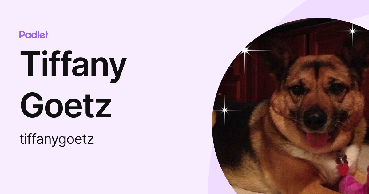 Tiffany Goetz (tiffanygoetz) profile | Padlet