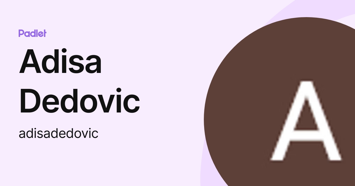 Adisa Dedovic (adisadedovic) perfil | Padlet