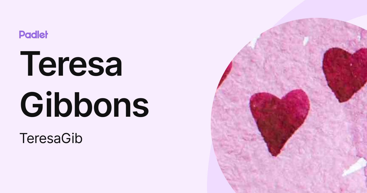 Teresa Gibbons (TeresaGib) profile | Padlet