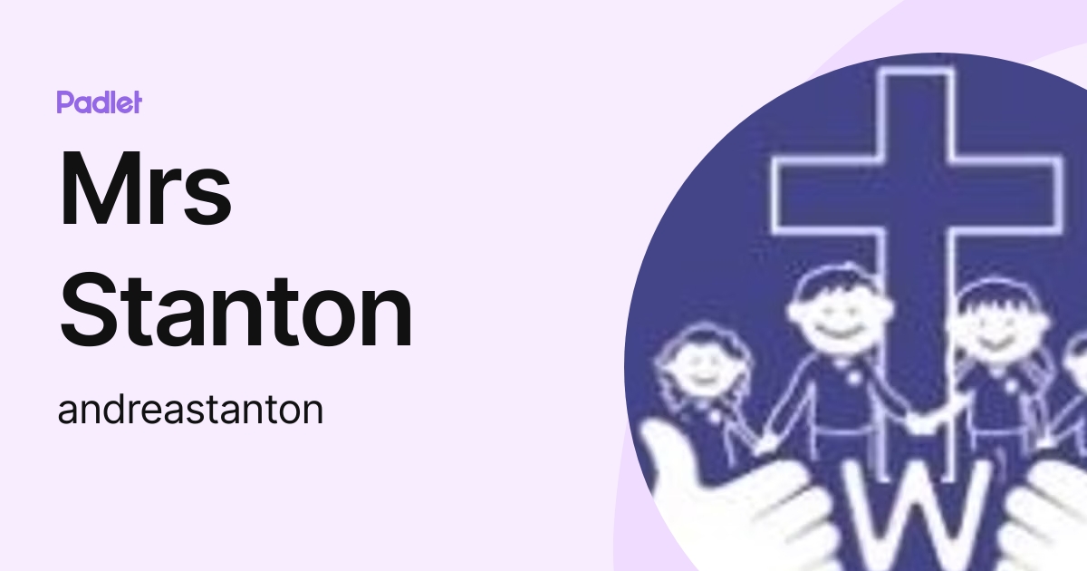 Mrs Stanton (andreastanton) profile | Padlet