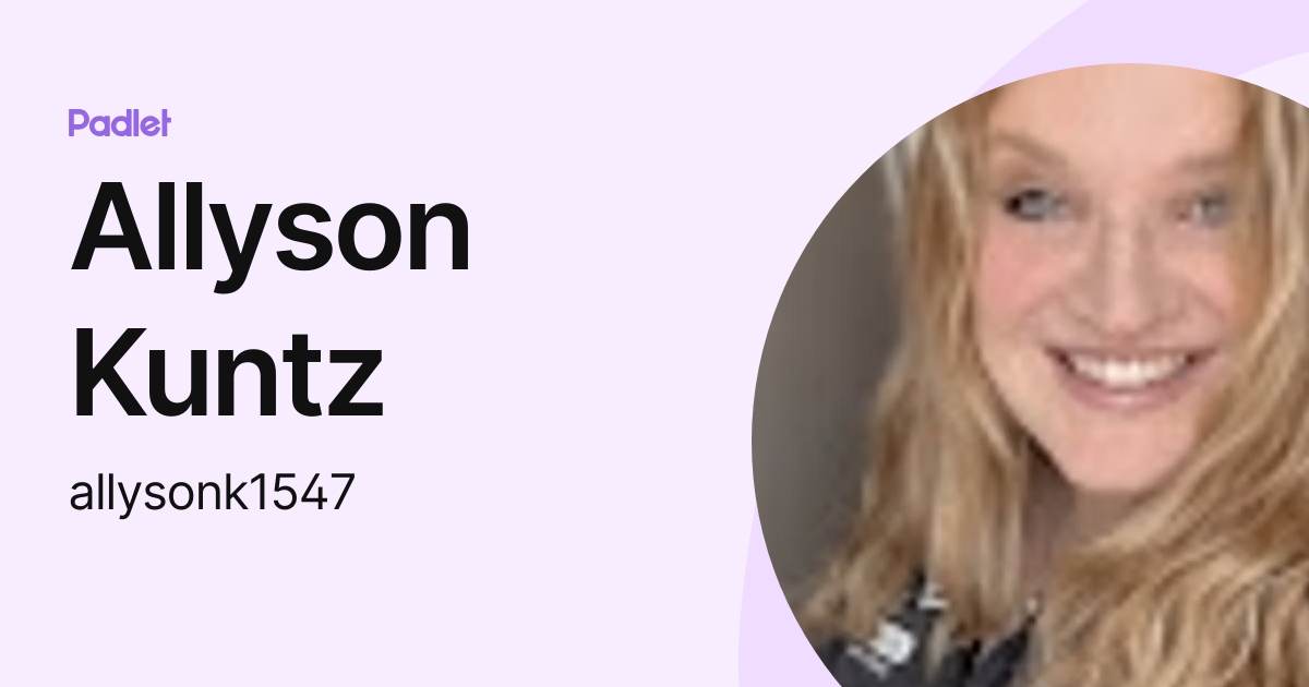 Allyson Kuntz (allysonk1547) profile | Padlet