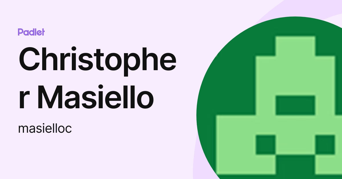 Christopher Masiello (masielloc) profile | Padlet