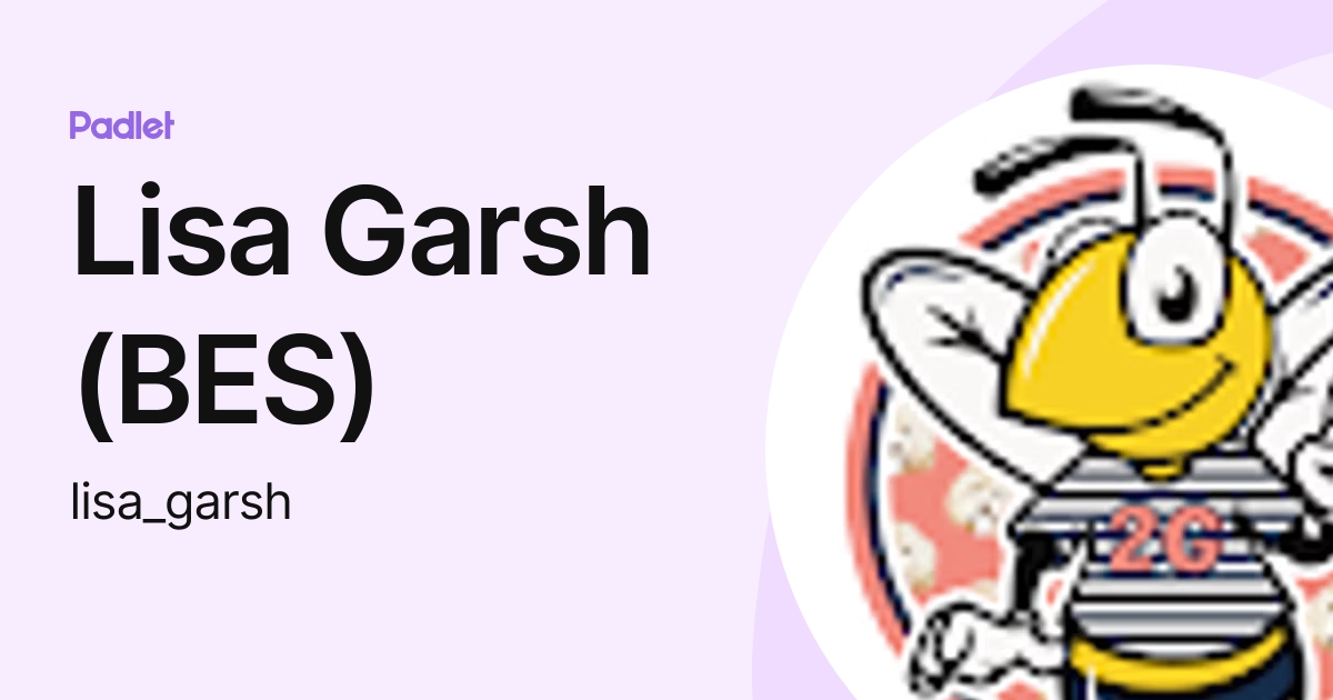 Lisa Garsh (BES) (lisa_garsh) profile | Padlet