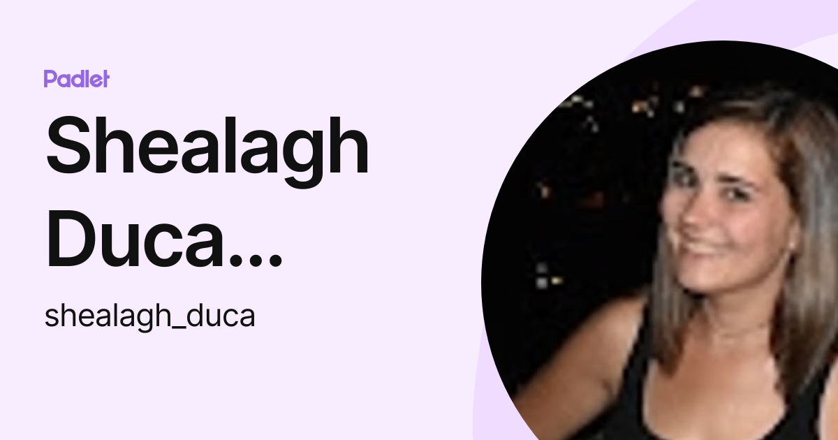 Shealagh Duca (BES) (shealagh_duca) profile | Padlet