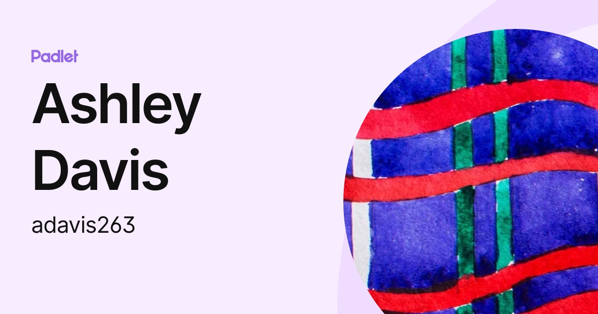 Ashley Davis (adavis263) profile | Padlet
