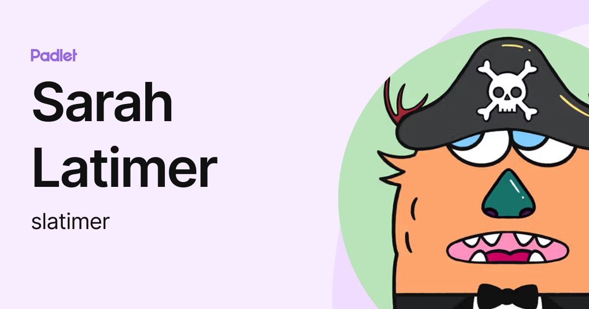 Sarah Latimer (slatimer) profile | Padlet