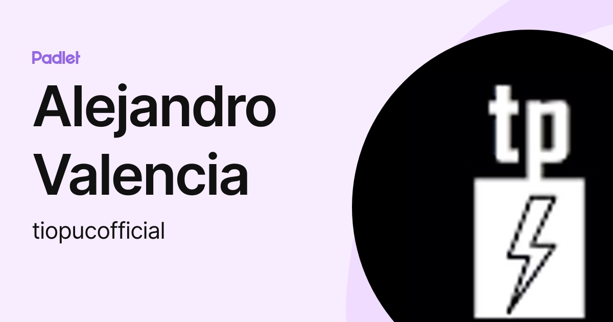Alejandro Valencia (tiopucofficial) profile | Padlet