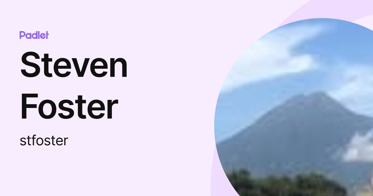 Steven Foster (stfoster) profile | Padlet