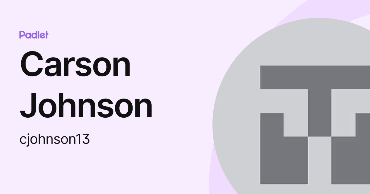 Carson Johnson (cjohnson13) profile | Padlet