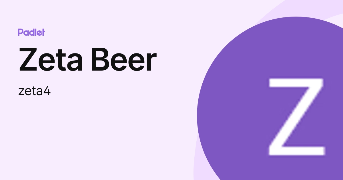 Zeta Beer (zeta4) profile | Padlet