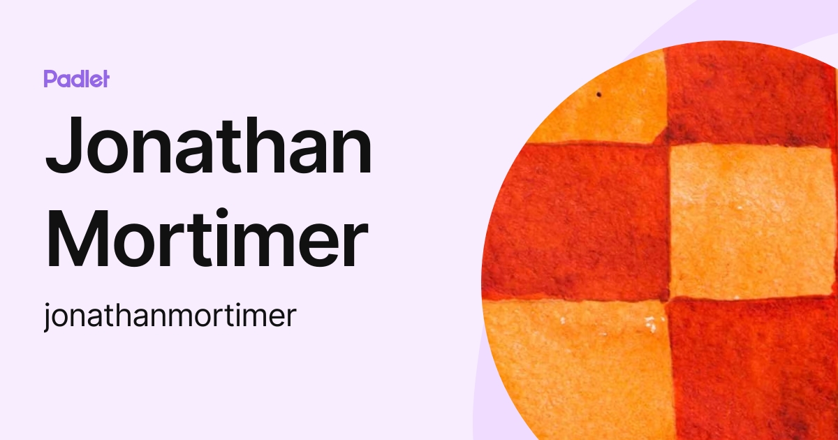 Jonathan Mortimer (jonathanmortimer) profile | Padlet