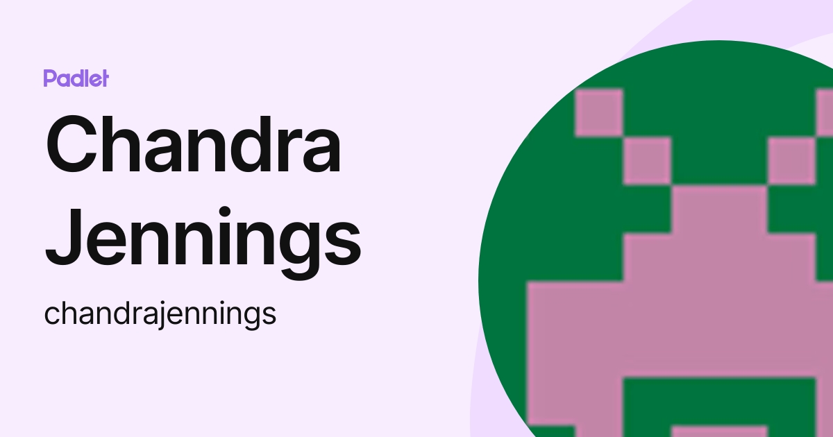Chandra Jennings (chandrajennings) profile | Padlet