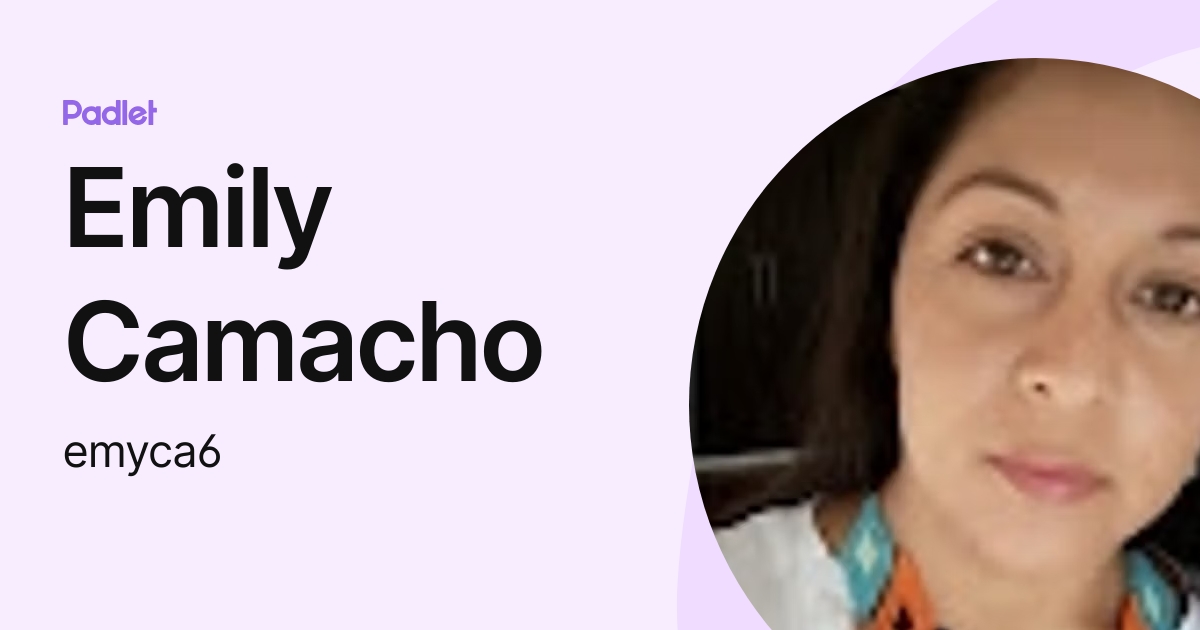 Emily Camacho (emyca6) profile | Padlet