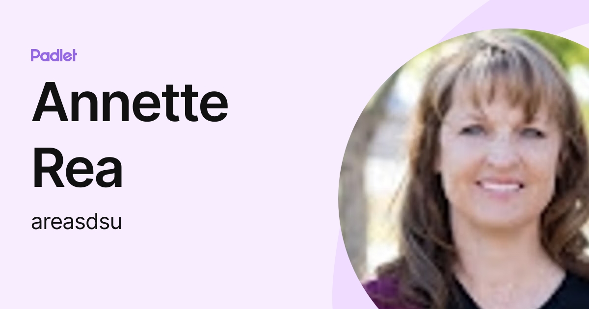 Annette Rea (areasdsu) profile | Padlet