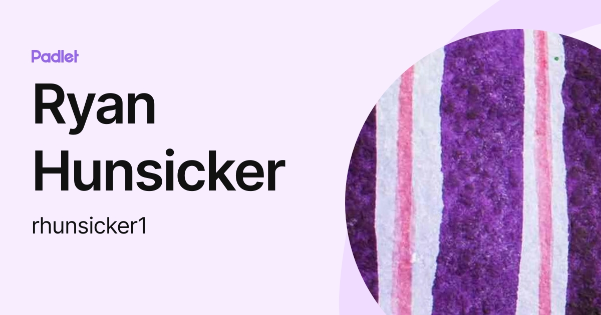 Ryan Hunsicker (rhunsicker1) profile | Padlet