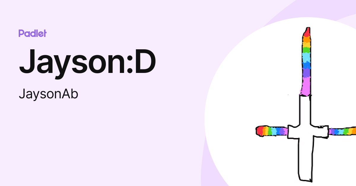 Jayson:D (JaysonAb) profile | Padlet
