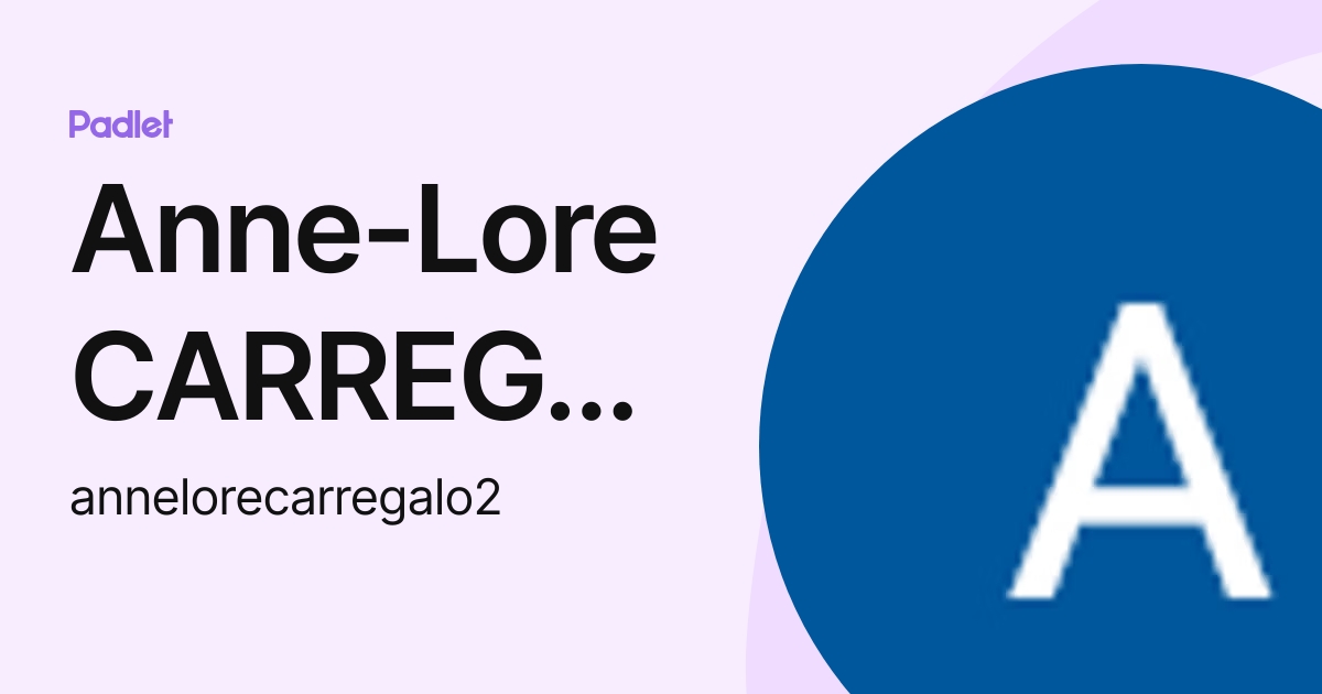 Anne-Lore CARREGALO (annelorecarregalo2) profile | Padlet