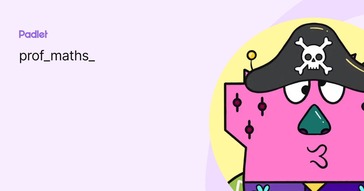 prof_maths_ profile | Padlet