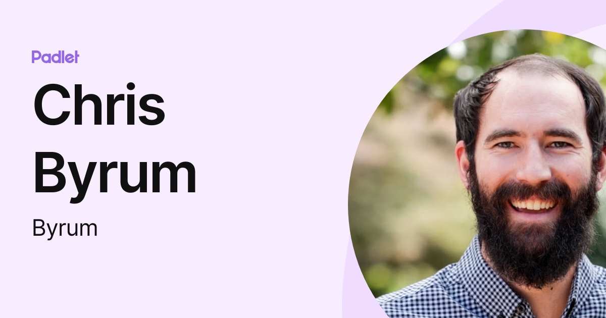 Chris Byrum (Byrum) profile | Padlet