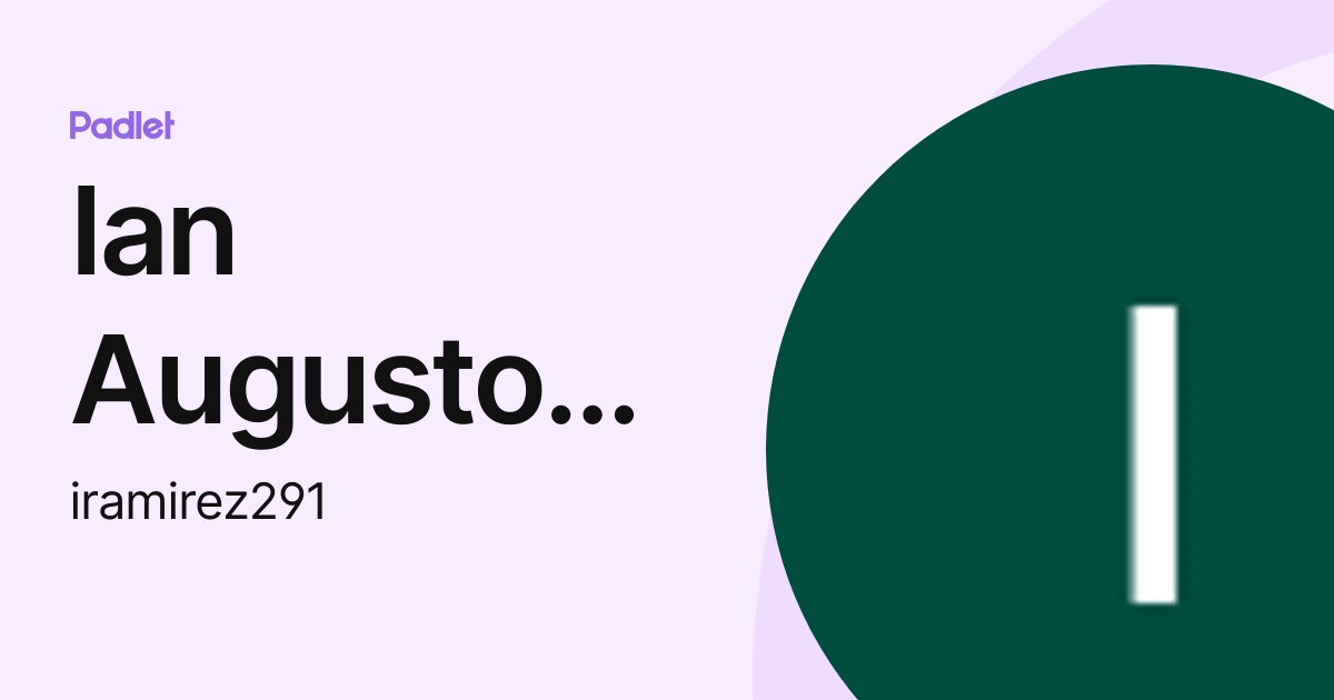 Ian Augusto Ramirez Zarate (iramirez291) profile | Padlet