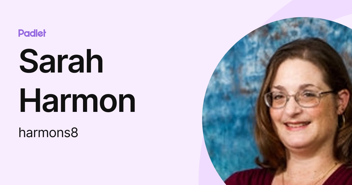 Sarah Harmon (harmons8) profile | Padlet