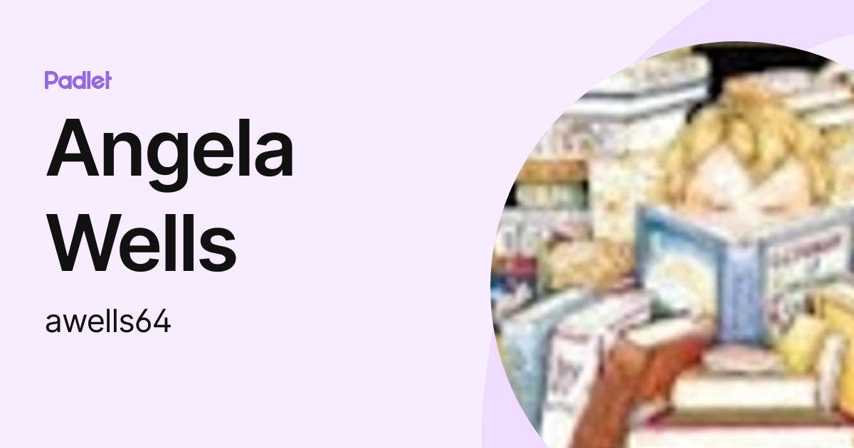 Angela Wells (awells64) profile | Padlet