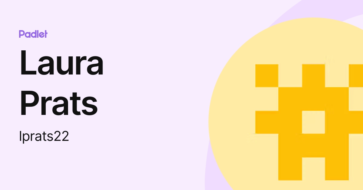 Laura Prats (lprats22) profile | Padlet