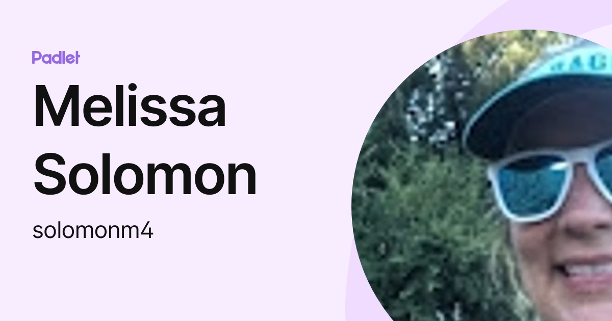 Melissa Solomon (solomonm4) profile | Padlet