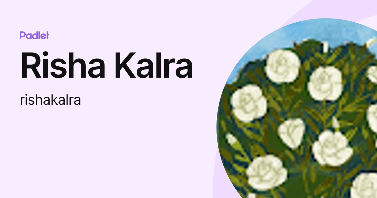 Risha Kalra (rishakalra) profile | Padlet