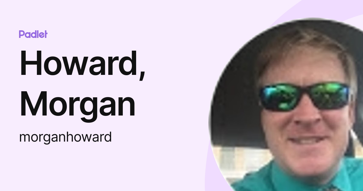 Howard, Morgan (morganhoward) profile | Padlet