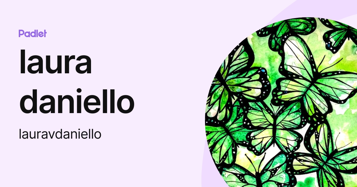 laura daniello (lauravdaniello) profile | Padlet