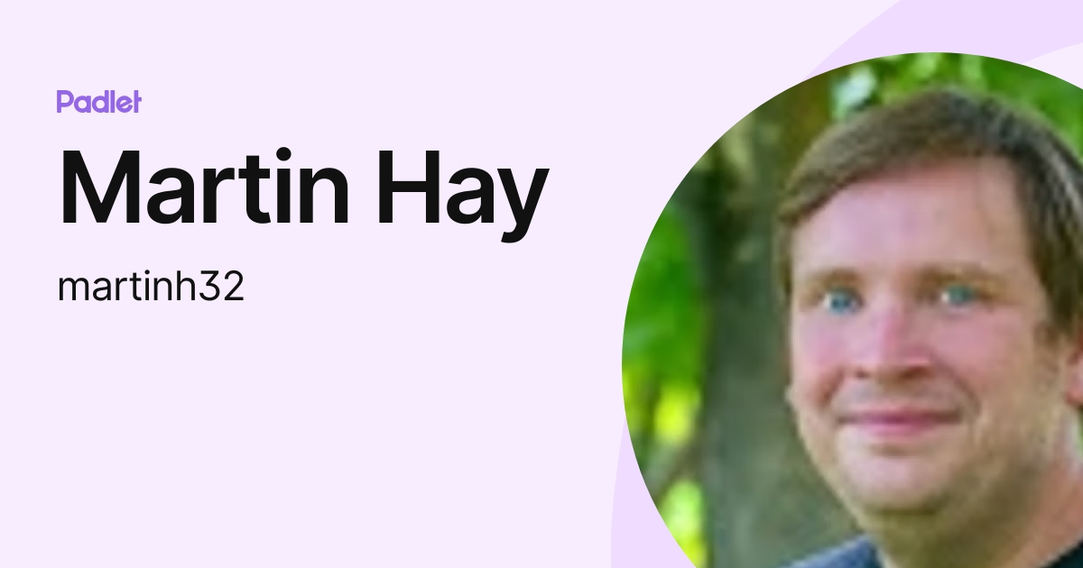 Martin Hay (martinh32) profile | Padlet