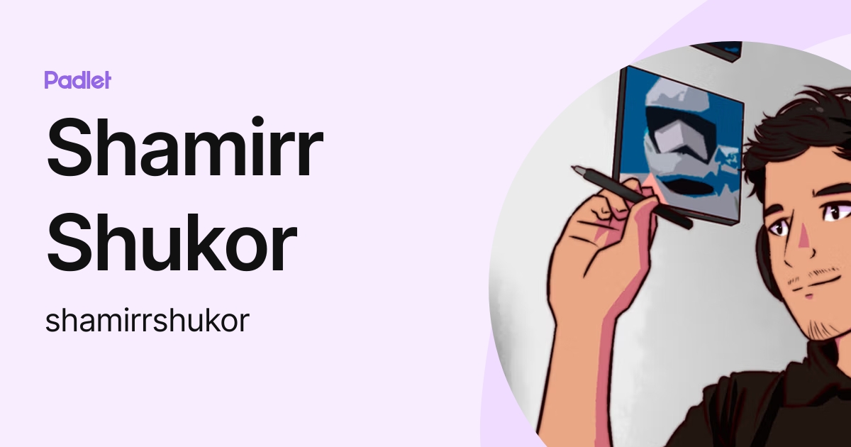 Shamirr Shukor (shamirrshukor) profile | Padlet