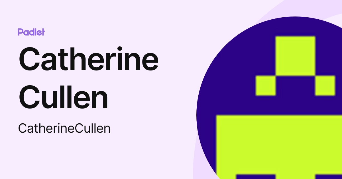 Catherine Cullen (CatherineCullen) profile | Padlet