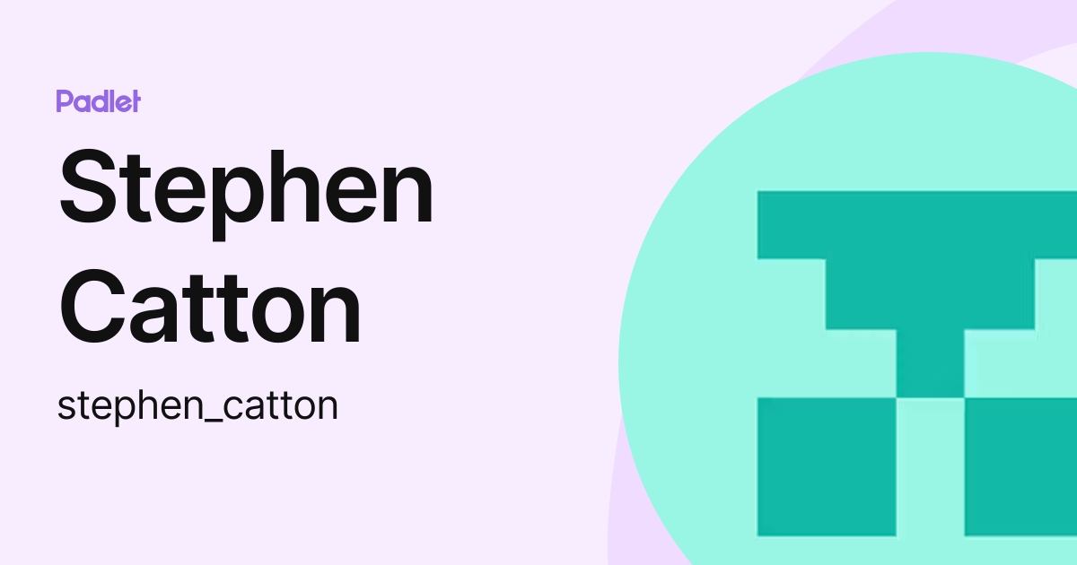 Stephen Catton (stephen_catton) profile | Padlet