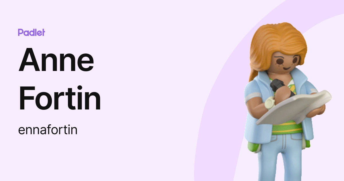 Anne Fortin (ennafortin) profile | Padlet