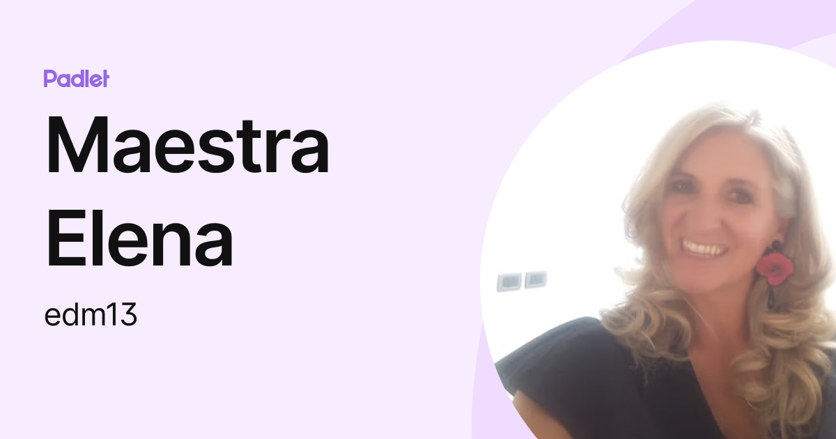 Maestra Elena (edm13) profile | Padlet