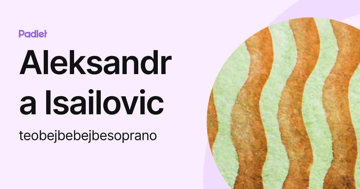 Aleksandra Isailovic (teobejbebejbesoprano) profile | Padlet