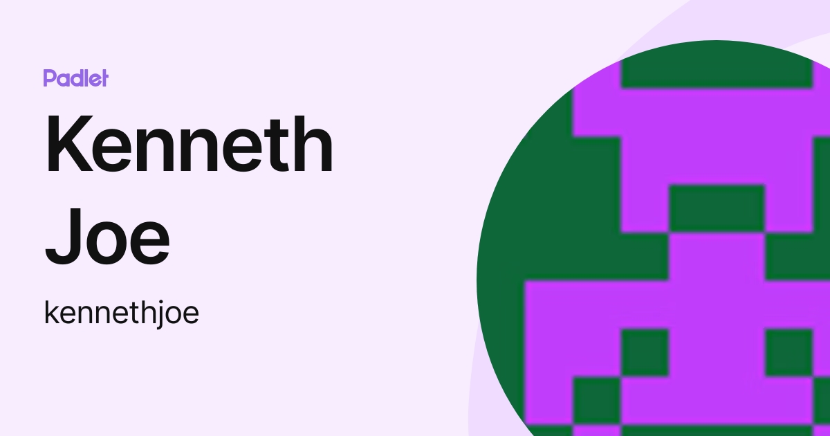 Kenneth Joe (kennethjoe) profile | Padlet