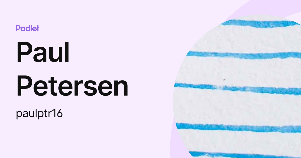 Paul Petersen (paulptr16) profile | Padlet
