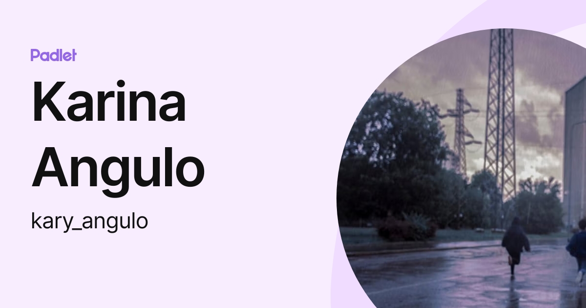 Karina Angulo (kary_angulo) profile | Padlet