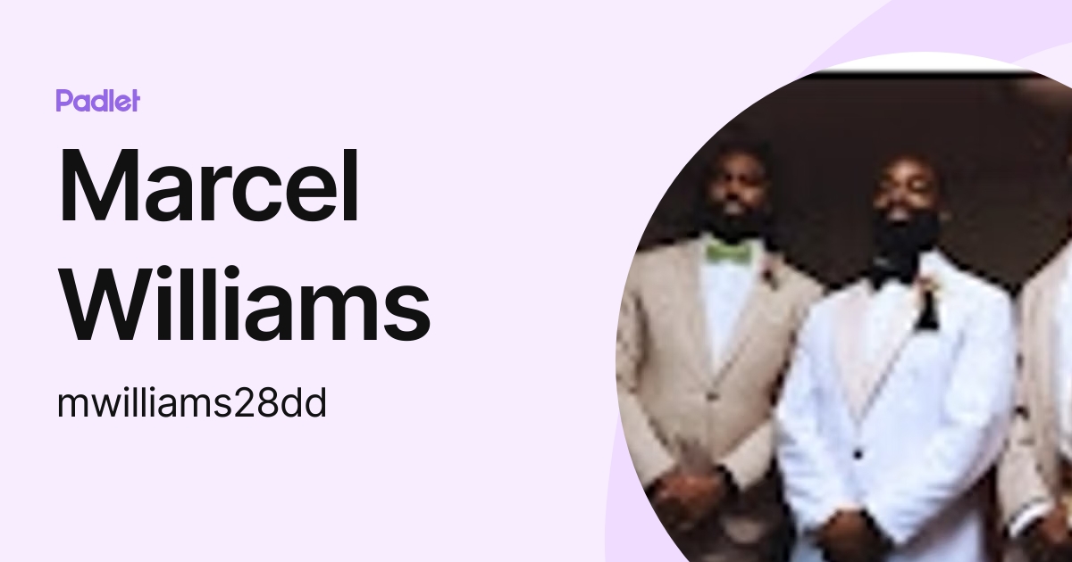 Marcel Williams (mwilliams28dd) profile | Padlet