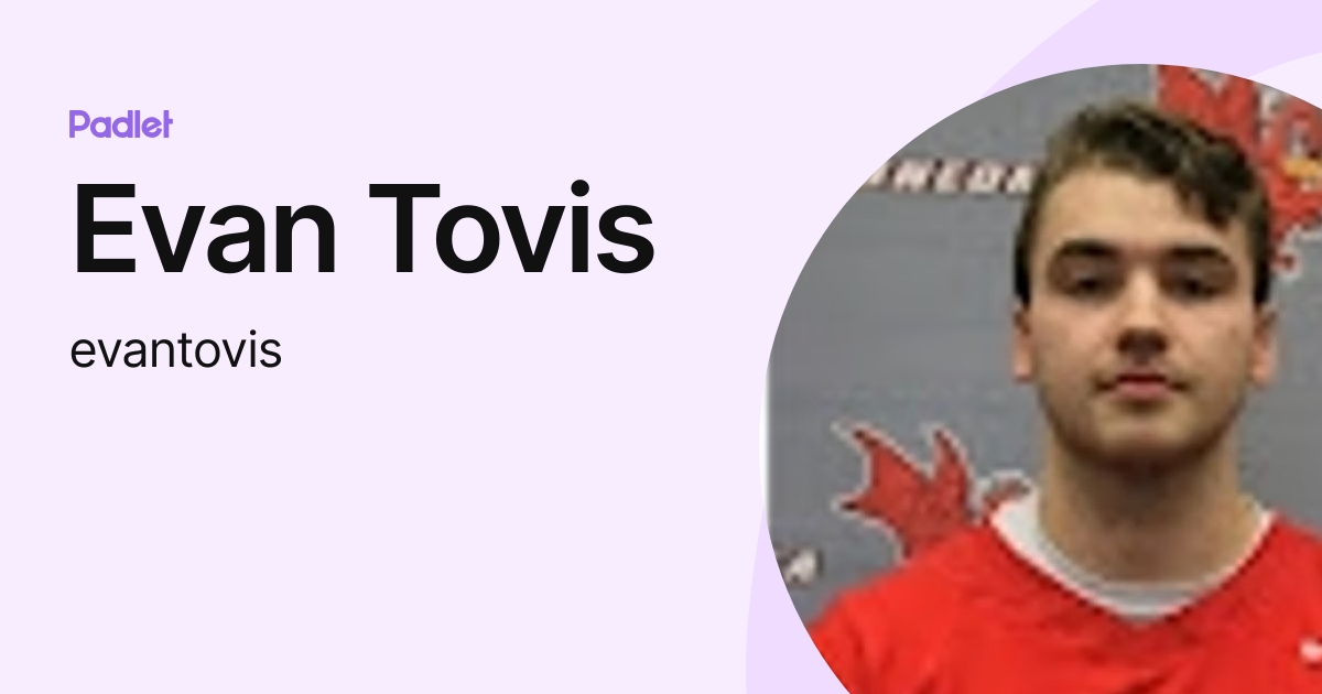 Evan Tovis (evantovis) profile | Padlet