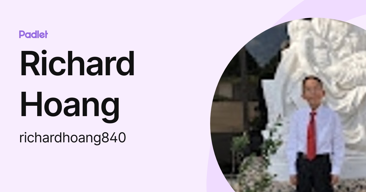 Richard Hoang (richardhoang840) profile | Padlet