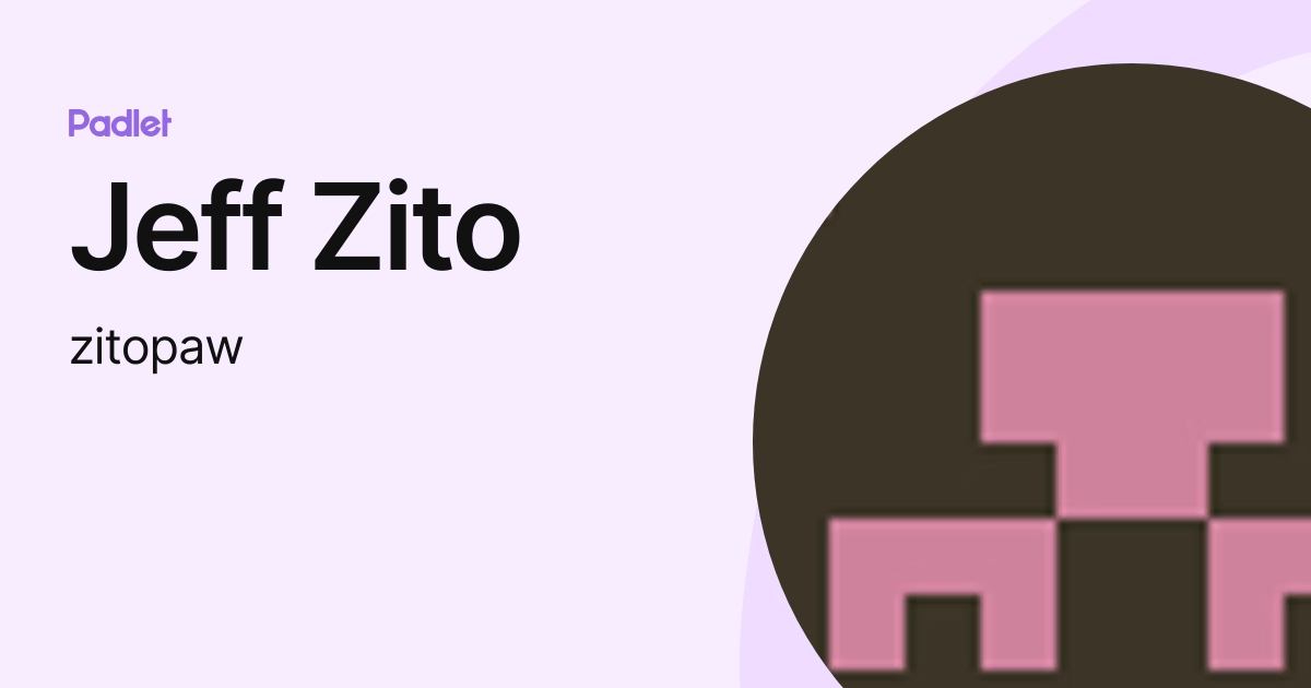 Jeff Zito (zitopaw) profile | Padlet