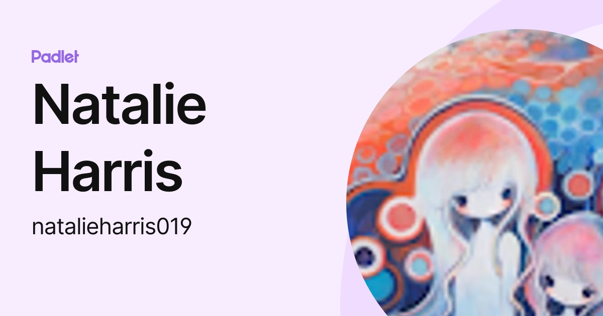 Natalie Harris (natalieharris019) profile | Padlet