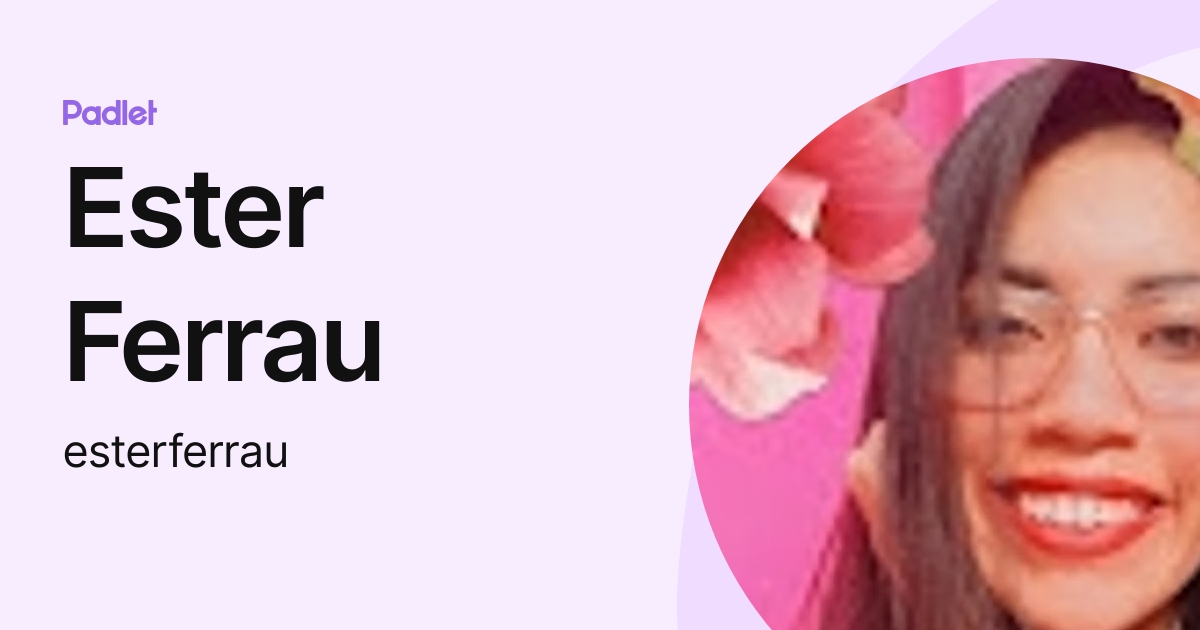 Ester Ferrau (esterferrau) profile | Padlet
