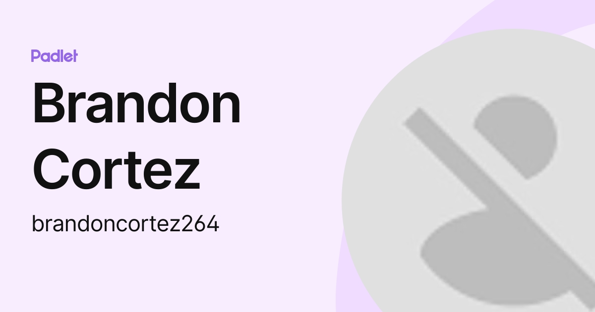 Brandon Cortez (brandoncortez264) profile | Padlet